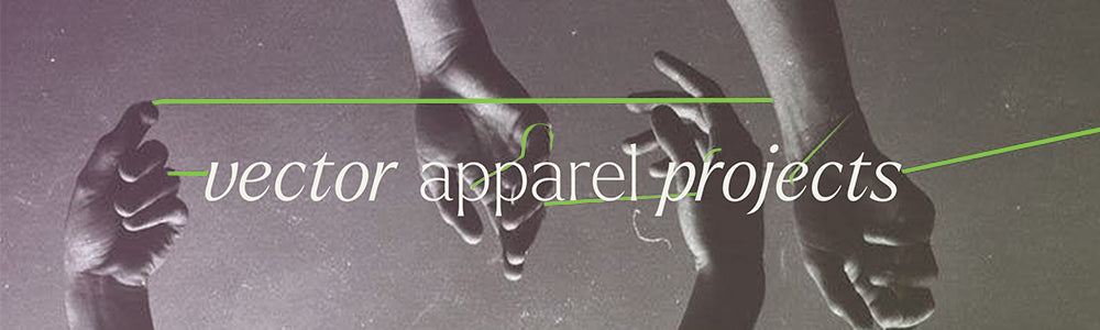 Vector Apparel Projects | Ethical Manufacturing in Los Angeles – Vector ...